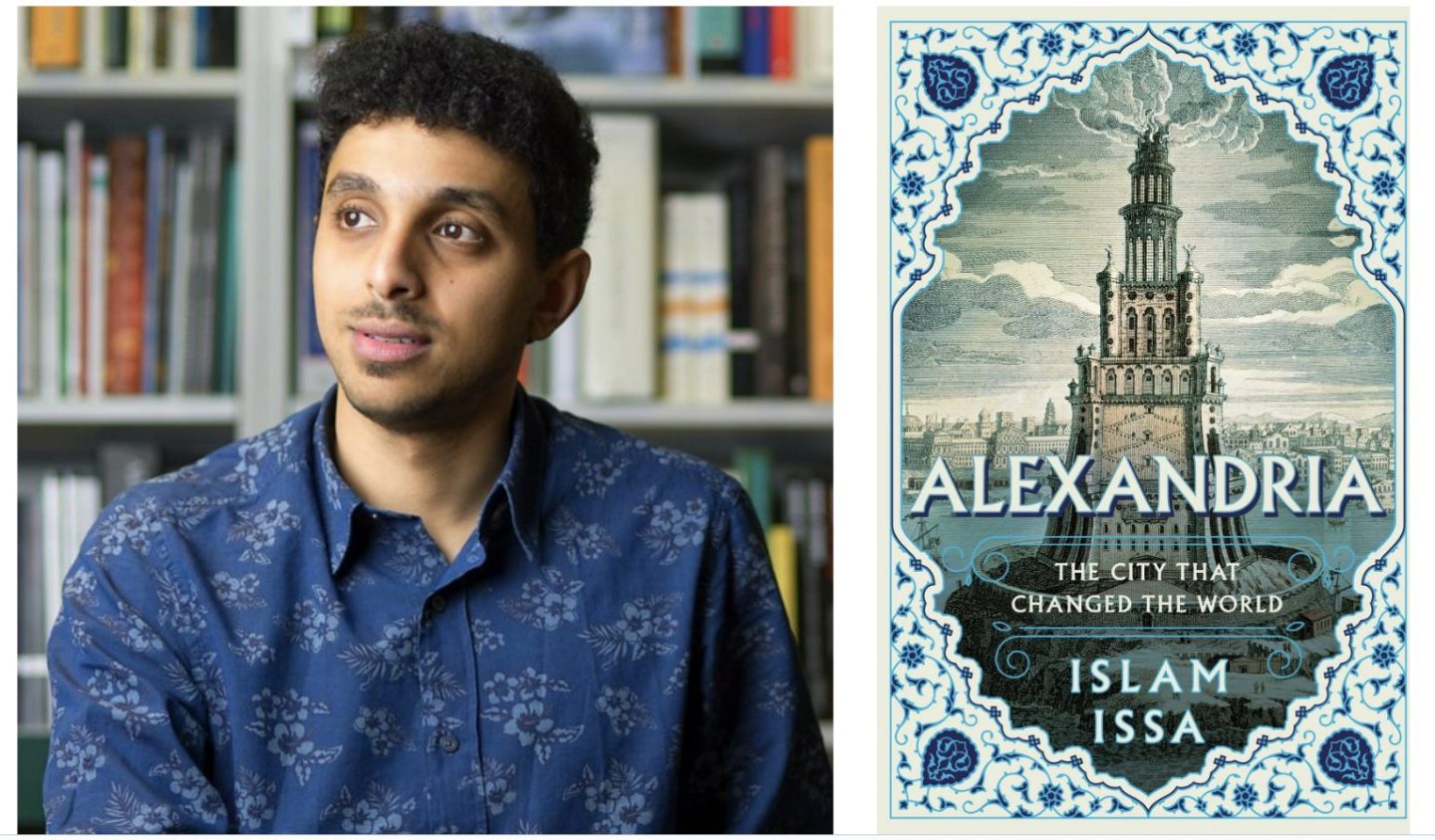 ISLAM ISSA'S 'ALEXANDRIA: THE CITY THAT CHANGED THE WORLD' wins 2024 Runciman Award | Athens Insider